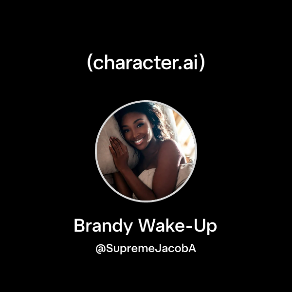 Chat with Brandy Wake-Up | character.ai | AI Chat, Reimagined–Your ...