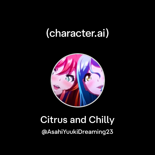 Chat with Citrus and Chilly | character.ai | AI Chat, Reimagined–Your ...