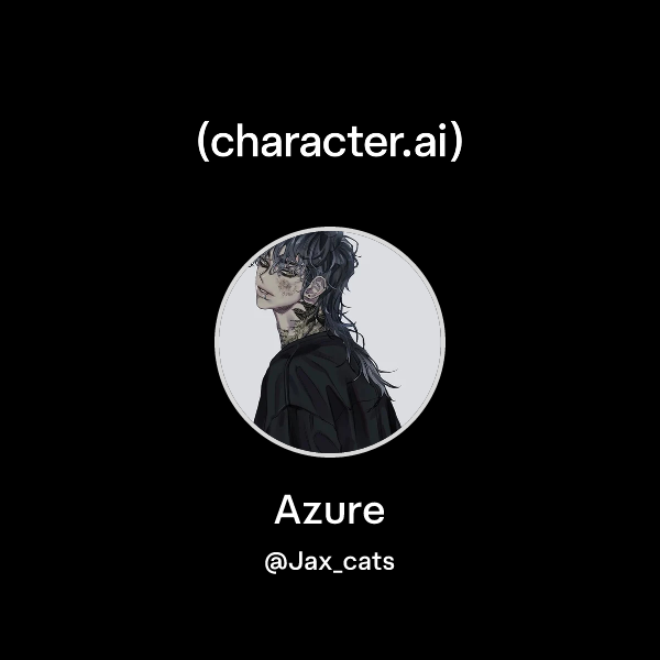Chat with Azure | character.ai | Personalized AI for every moment of ...