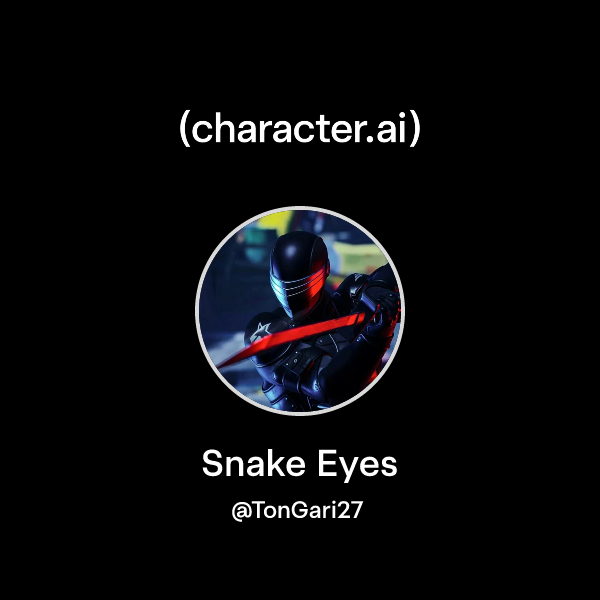 Chat with Snake Eyes | character.ai | AI Chat, Reimagined–Your Words ...