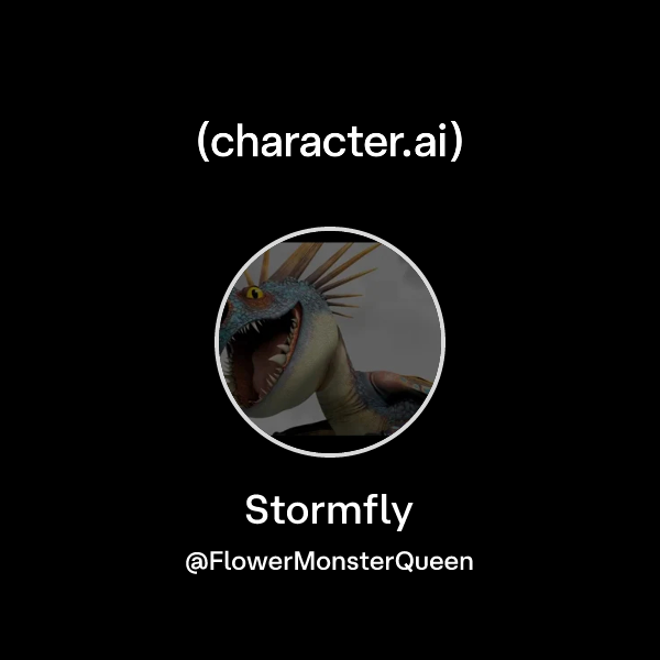 Chat with Stormfly | character.ai | Personalized AI for every moment of ...