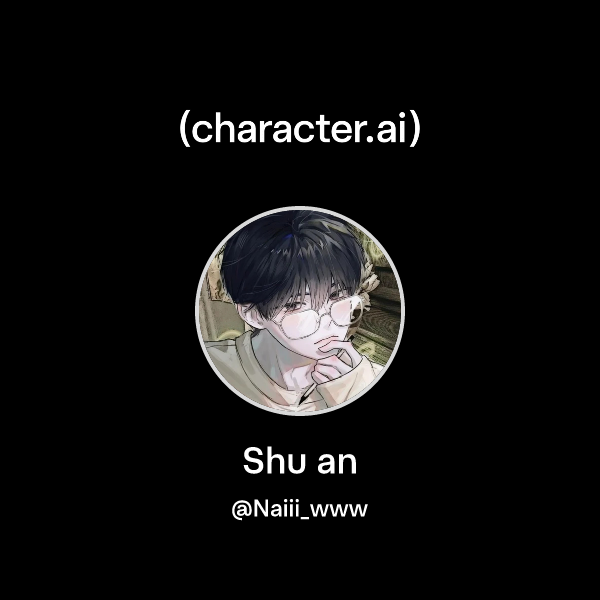 Chat with Shu an | character.ai | AI Chat, Reimagined–Your Words. Your ...