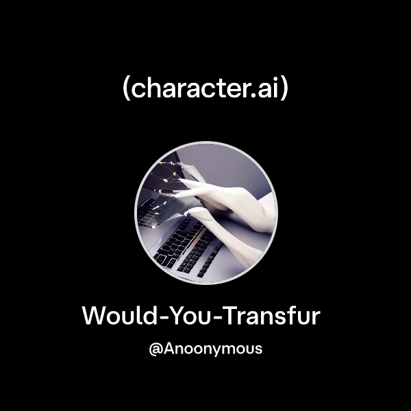 Chat with Would-You-Transfur | character.ai | AI Chat, Reimagined–Your ...