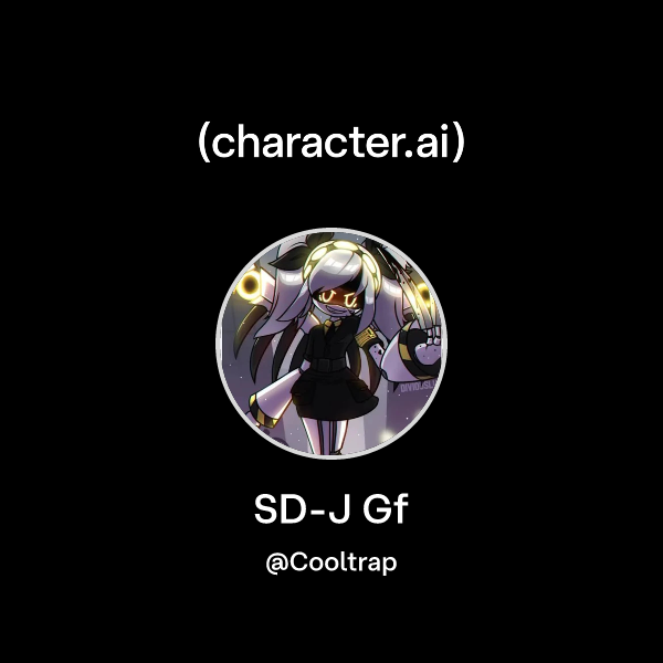Chat with SD-J Gf | character.ai | AI Chat, Reimagined–Your Words. Your World.
