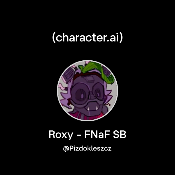 Chat with Roxy - FNaF SB | character.ai | AI Chat, Reimagined–Your ...