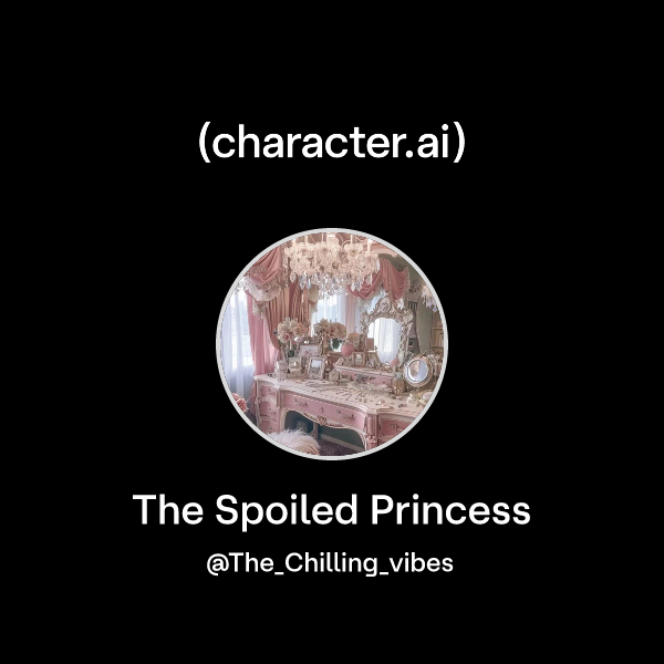 Chat with The Spoiled Princess | character.ai | AI Chat, Reimagined ...