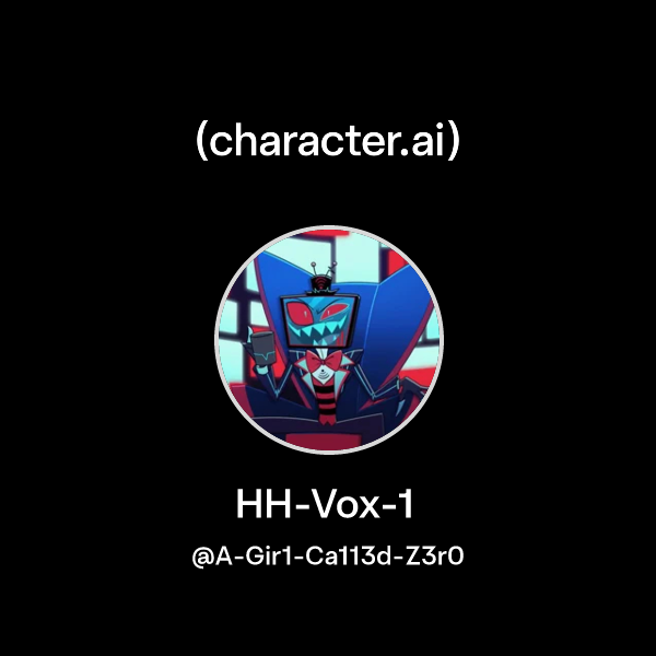 Chat with HH-Vox-1 | character.ai | Personalized AI for every moment of ...