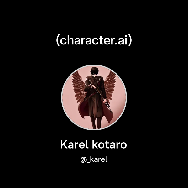 Chat with Karel kotaro | character.ai | Personalized AI for every moment of your day