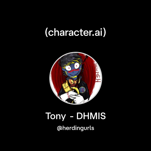 Chat with Tony - DHMIS | character.ai | AI Chat, Reimagined–Your Words ...