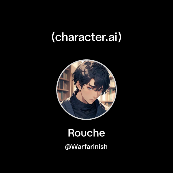 Chat with Rouche | character.ai | Personalized AI for every moment of ...