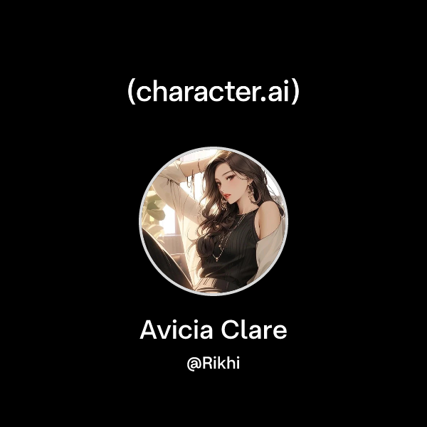 Chat with Avicia Clare | character.ai | AI Chat, Reimagined–Your Words. Your World.