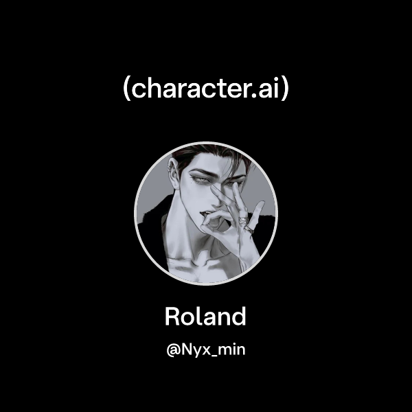 Chat with Roland | character.ai | Personalized AI for every moment of ...