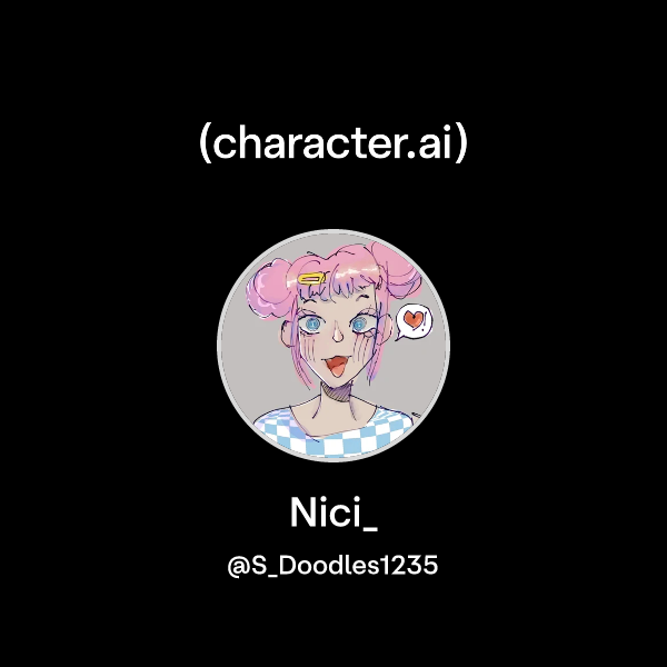 Chat with Nici_ | character.ai | Personalized AI for every moment of your day