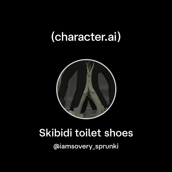 Chat with Skibidi toilet shoes | character.ai | AI Chat, Reimagined ...