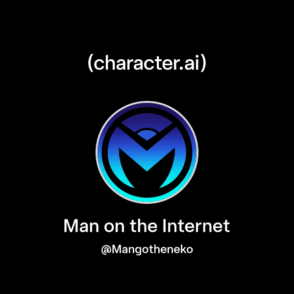 Chat with Man on the Internet | character.ai | AI Chat, Reimagined–Your Words. Your World.