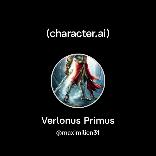 Chat with Verlonus Primus | character.ai | Personalized AI for every ...