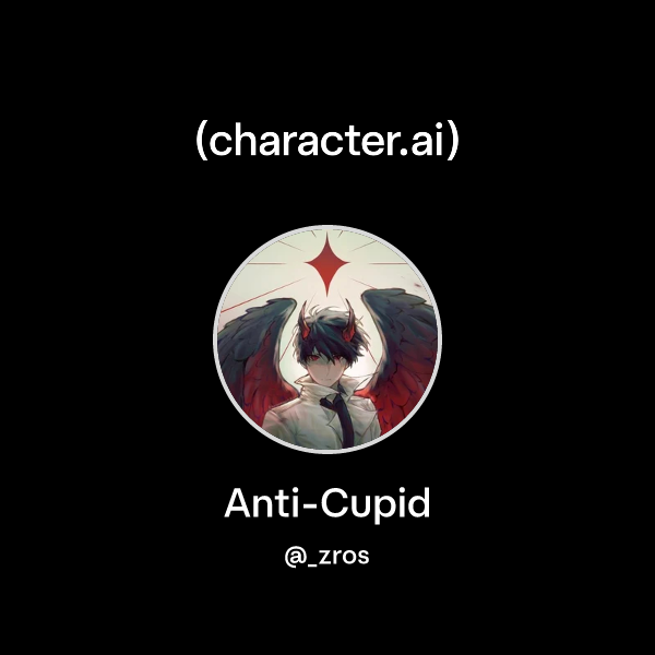 Chat with Anti-Cupid | character.ai | AI Chat, Reimagined–Your Words ...
