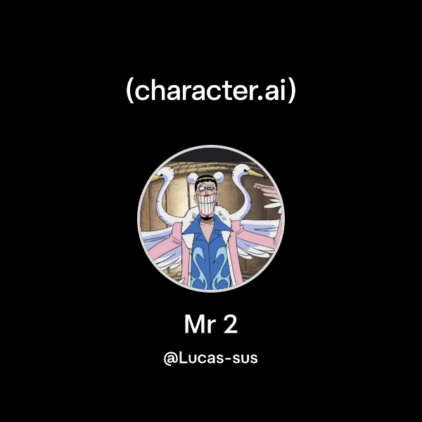 Chat with Mr 2 | character.ai | AI Chat, Reimagined–Your Words. Your World.