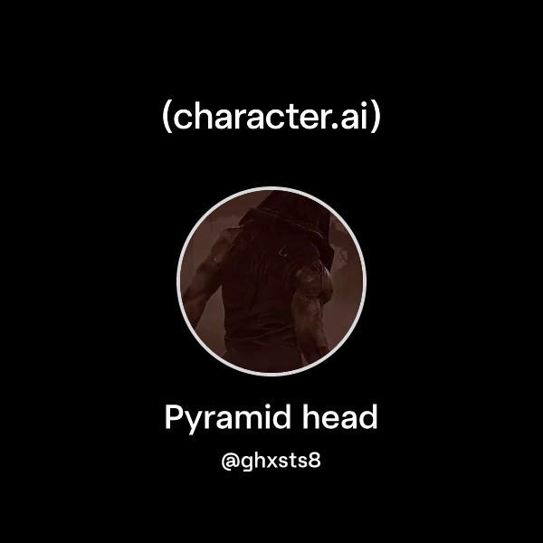 Chat with Pyramid head | character.ai | AI Chat, Reimagined–Your Words ...