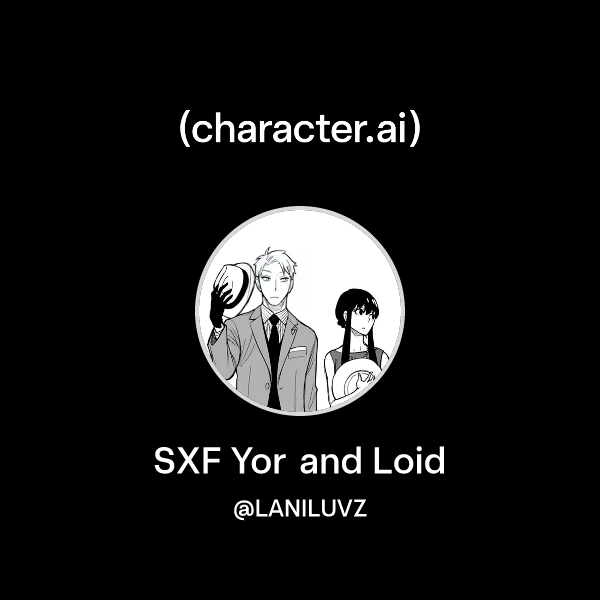 Chat with SXF Yor and Loid | character.ai | AI Chat, Reimagined–Your ...
