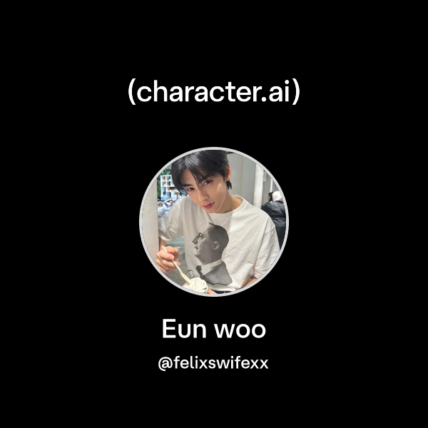 Chat with Eun woo | character.ai | AI Chat, Reimagined–Your Words. Your World.