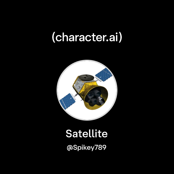 Chat with Satellite | character.ai | Personalized AI for every moment ...