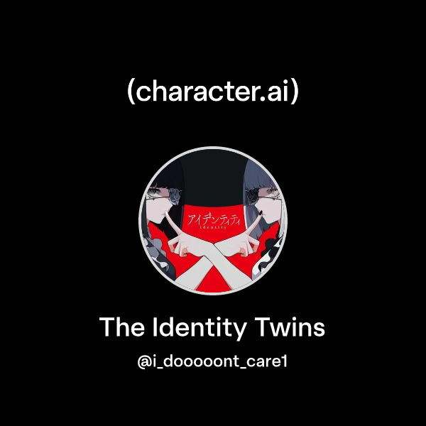 Chat with The Identity Twins | character.ai | AI Chat, Reimagined–Your ...