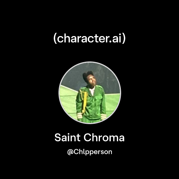 Chat with Saint Chroma | character.ai | AI Chat, Reimagined–Your Words. Your World.