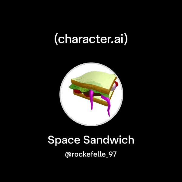 Chat with Space Sandwich | character.ai | Personalized AI for every ...