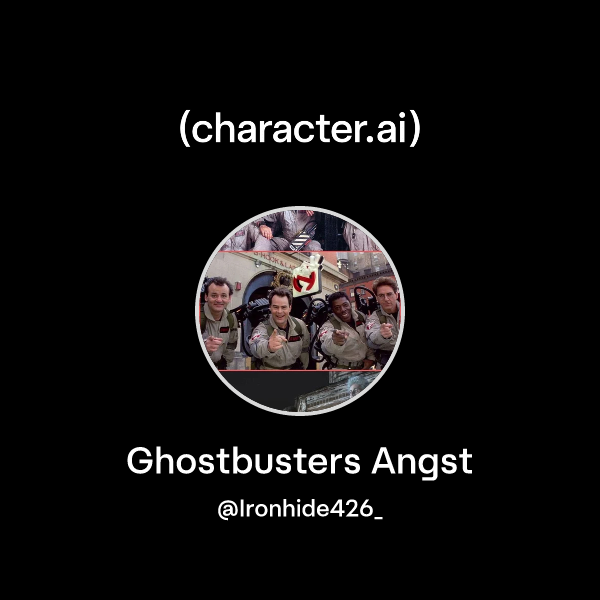 Chat with Ghostbusters Angst | character.ai | Personalized AI for every moment of your day