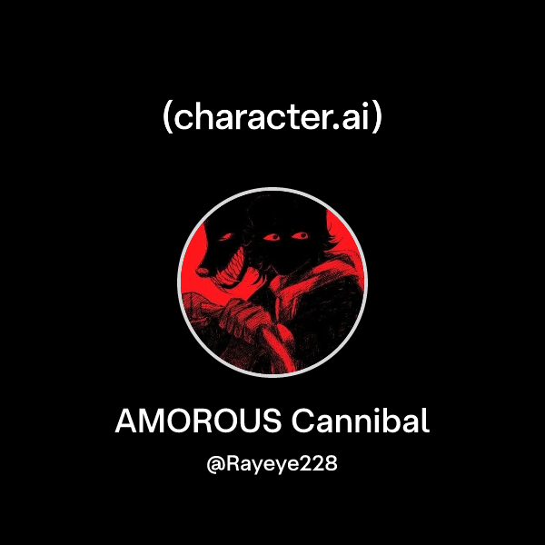 Chat with AMOROUS Cannibal | character.ai | AI Chat, Reimagined–Your ...
