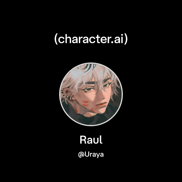 Chat with Raul | character.ai | AI Chat, Reimagined–Your Words. Your World.