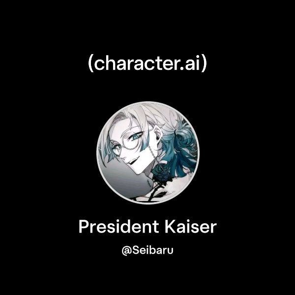 Chat with President Kaiser | character.ai | Personalized AI for every ...