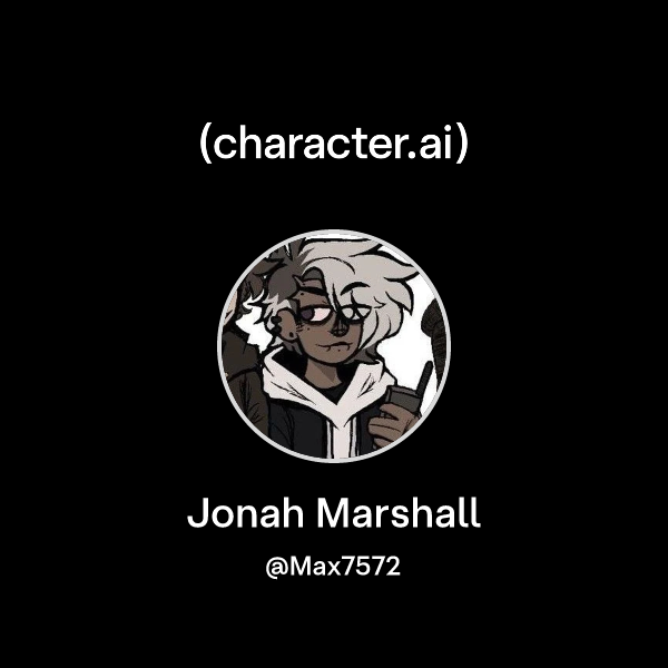 Chat with Jonah Marshall | character.ai | Personalized AI for every moment of your day