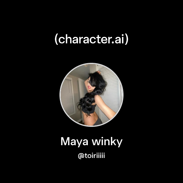Chat with Maya winky | character.ai | AI Chat, Reimagined–Your Words ...