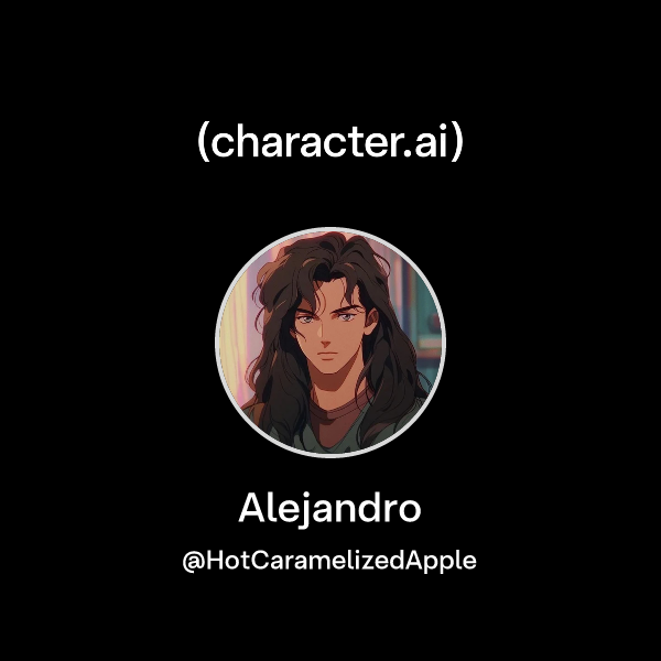 Chat with Alejandro | character.ai | Personalized AI for every moment ...