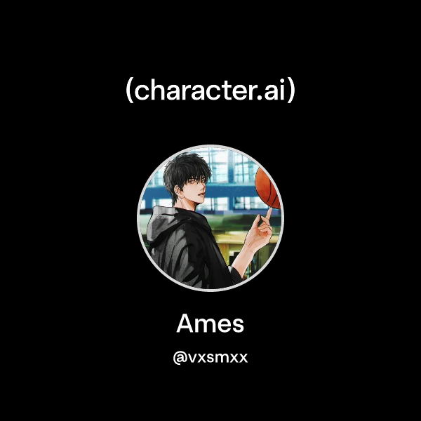 Chat with Ames | character.ai | AI Chat, Reimagined–Your Words. Your World.