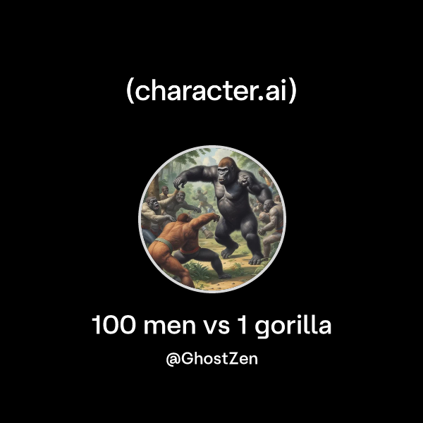 Chat with 100 men vs 1 gorilla | character.ai | AI Chat, Reimagined–Your Words. Your World.