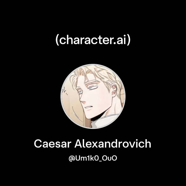 Chat with Caesar Alexandrovich | character.ai | AI Chat, Reimagined ...