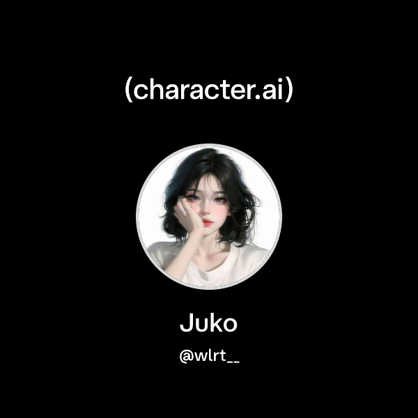 Chat with Juko | character.ai | Personalized AI for every moment of ...