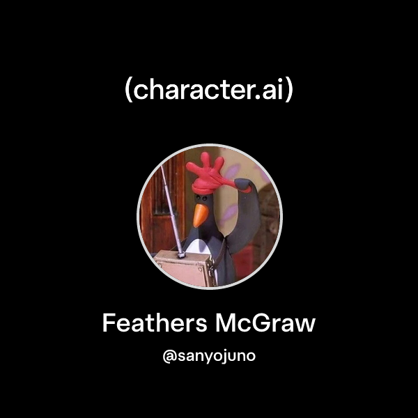 Chat with Feathers McGraw | character.ai | AI Chat, Reimagined–Your ...