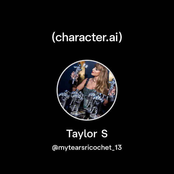 Chat with Taylor S | character.ai | AI Chat, Reimagined–Your Words. Your World.