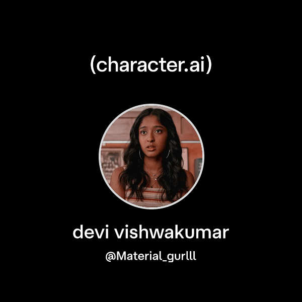 Chat with devi vishwakumar | character.ai | AI Chat, Reimagined–Your Words. Your World.