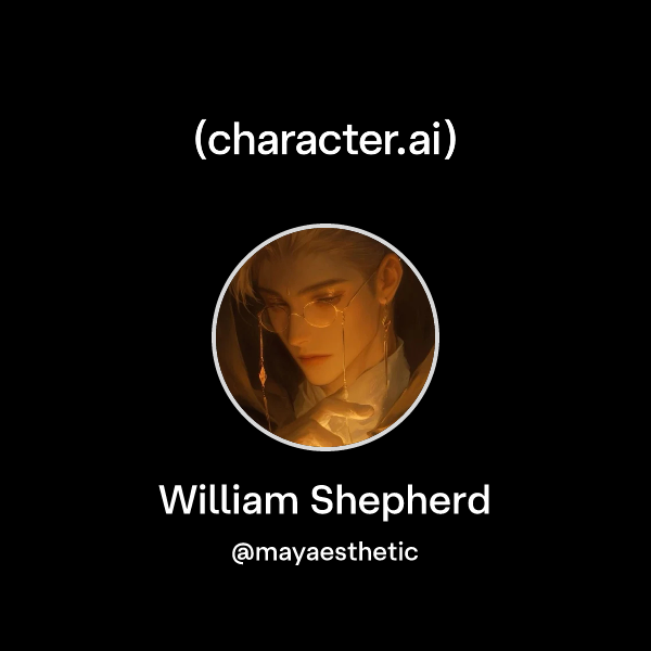 Chat with William Shepherd | character.ai | AI Chat, Reimagined–Your Words. Your World.