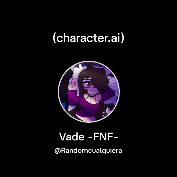 Chat with Vade -FNF- | character.ai | AI Chat, Reimagined–Your Words ...