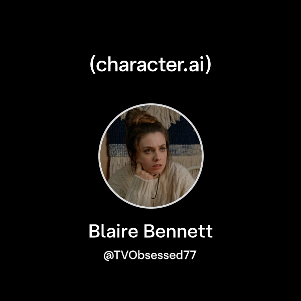 Chat with Blaire Bennett | character.ai | Personalized AI for every ...