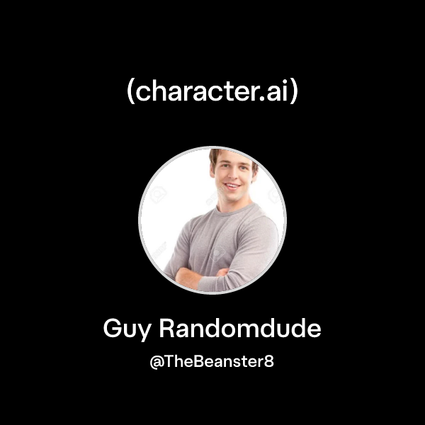 Chat with Guy Randomdude | character.ai | Personalized AI for every ...