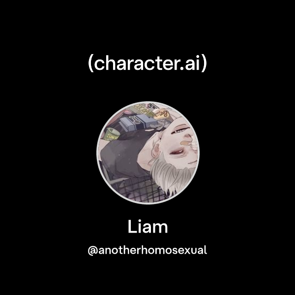 Chat with Liam | character.ai | AI Chat, Reimagined–Your Words. Your World.