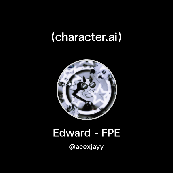 Chat with Edward - FPE | character.ai | AI Chat, Reimagined–Your Words ...