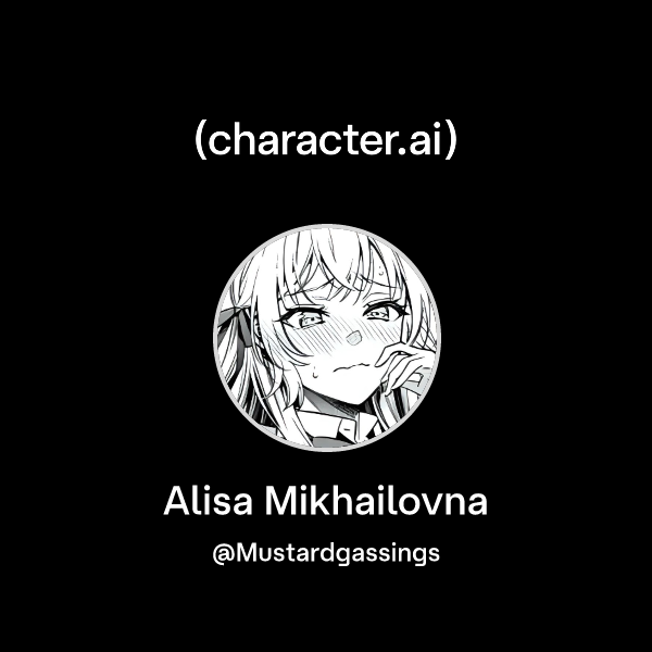 Chat with Alisa Mikhailovna | character.ai | AI Chat, Reimagined–Your Words. Your World.